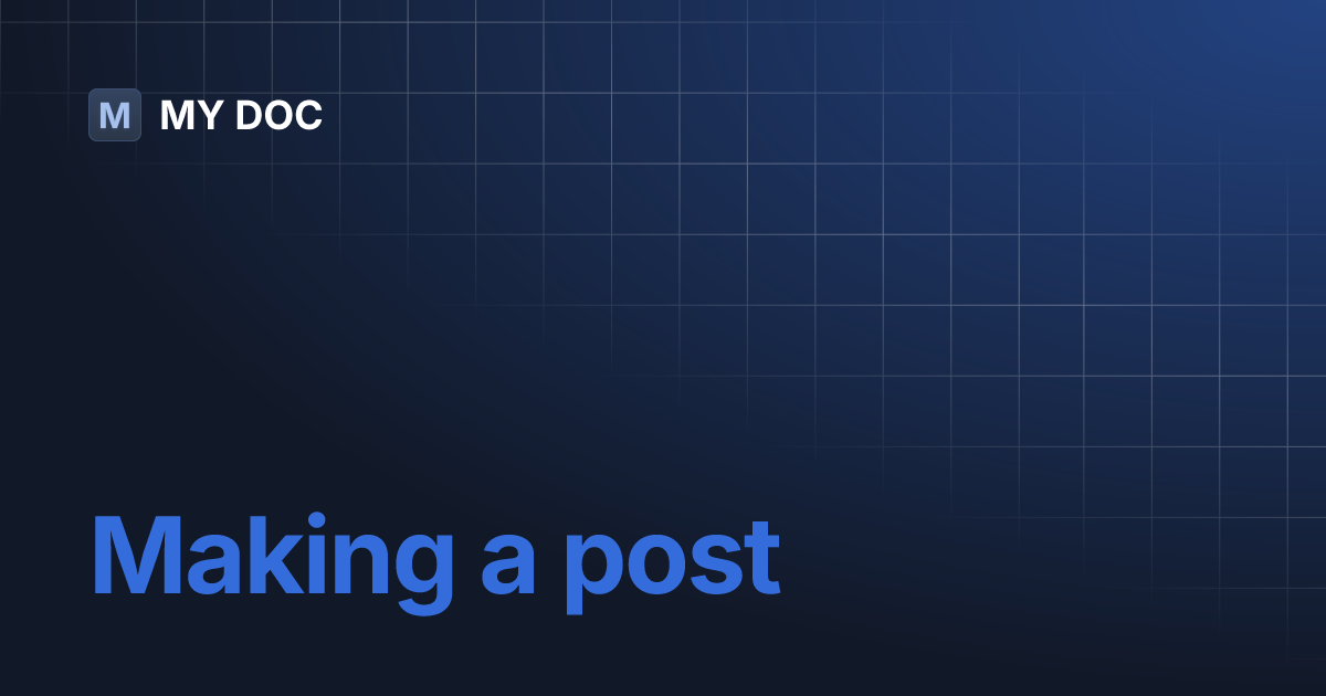 Making a post | MY DOC